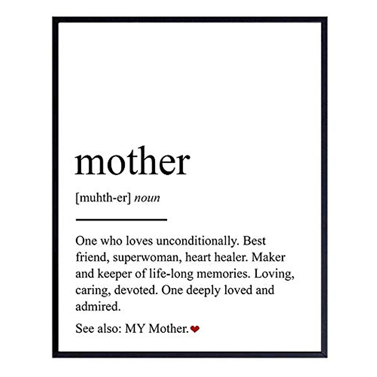 Mother Definition Typography Wall Art, Home Decor - Poster, Print for Mom - Unique Room Decorations - Bedroom, Family Room - Inspirational Gift for Mothers Day, Women, Woman, Moms, 8x10 UNFRAMED Photo