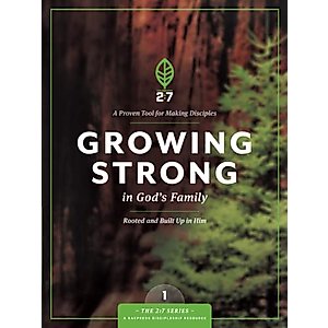 Growing Strong in God's Family: Rooted and Built Up in Him (The 2:7 Series)