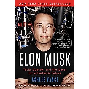 Elon Musk: Tesla, SpaceX, and the Quest for a Fantastic Future
