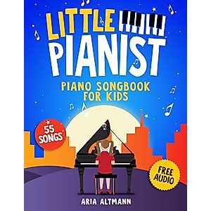 Little Pianist. Piano Songbook for Kids: Beginner Piano Sheet Music for Children with 55 Songs (+ Free Audio) (#1 in Series)
