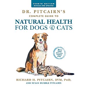Dr. Pitcairn's Complete Guide to Natural Health for Dogs & Cats (4th Edition)