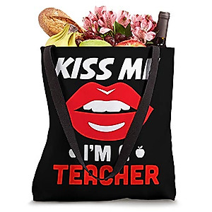 Kiss Me I'm A Teacher Flirting Adult School Worker Funny Pun Tote Bag