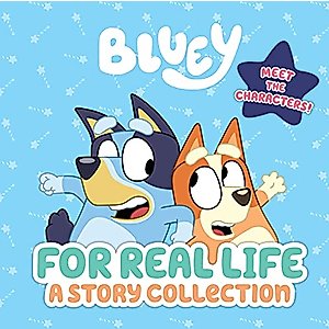 Bluey: For Real Life: A Story Collection