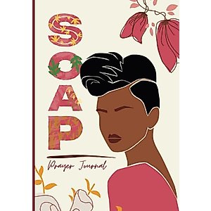 SOAP Bible Study Journal: A GUIDED PRAYER AND BIBLE STUDY JOURNAL for BLACK WOMEN I SOAP METHOD JOURNAL FOR WOMEN