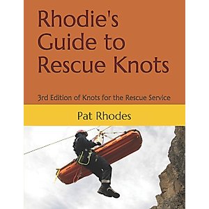 Rhodie's Guide to Rescue Knots: 3rd Edition of Knots for the Rescue Service
