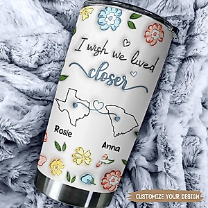 Wrappiness I Wish We Lived Closer Tumbler - Personalized 3D Inflated Effect 20Oz Tumbler Long Distance Friendship Gift Custom State to State Mug Going away Gift for Sister Friend Bestie (A04)