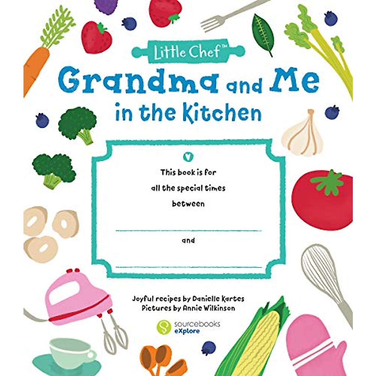 Grandma and Me in the Kitchen: A Fun Cookbook For Kids With Easy Recipes To Make With Grandchildren (Little Chef)