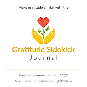 The Gratitude Sidekick Journal: A 66-Day Daily Gratitude & Mindfulness Journal for Developing A Habit of Gratitude & Postivity