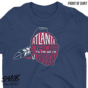 Atlanta Baseball Fans. Atlanta True 'Til The Day I'm Through Navy T-Shirt (Sm-5X) (Soft Style Short Sleeve, X-Large)