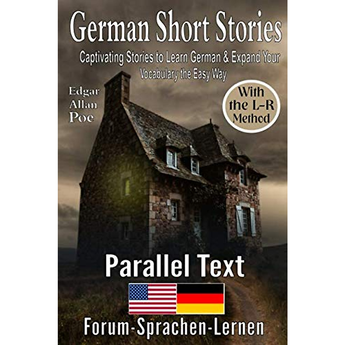 German Short Stories : Captivating Stories to Learn German & Expand Your Vocabulary the Easy Way, With the L-R Method: German - English Parallel Text