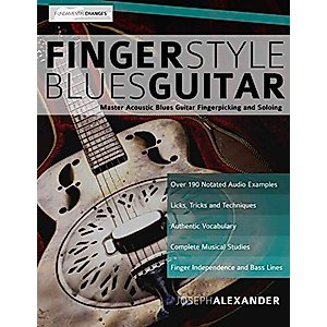 Fingerstyle Blues Guitar: Master Acoustic Blues Guitar Fingerpicking and Soloing (Learn How to Play Blues Guitar)