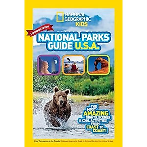 National Geographic Kids National Parks Guide USA Centennial Edition: The Most Amazing Sights, Scenes, and Cool Activities from Coast to Coast!