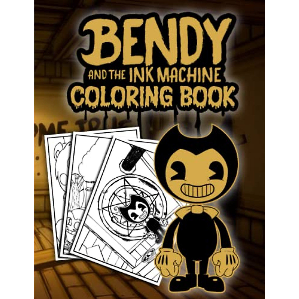 Bendỵ and The Ịnk Machịne Coloring Book: Encourage Creativity with One Sided Coloring Pages Featuring Stunning Illustrations about Iconic Scenes and Characters for Kids & Adults