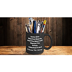 Vitazi Kitchenware Novelty Gifts - Bookworm Mug (Black) Some Girls Watched Beauty And The Beast...Wanted The Library Ceramic Coffee Cup - Gift for Book Lovers, Readers, Book Nerds (11 oz)