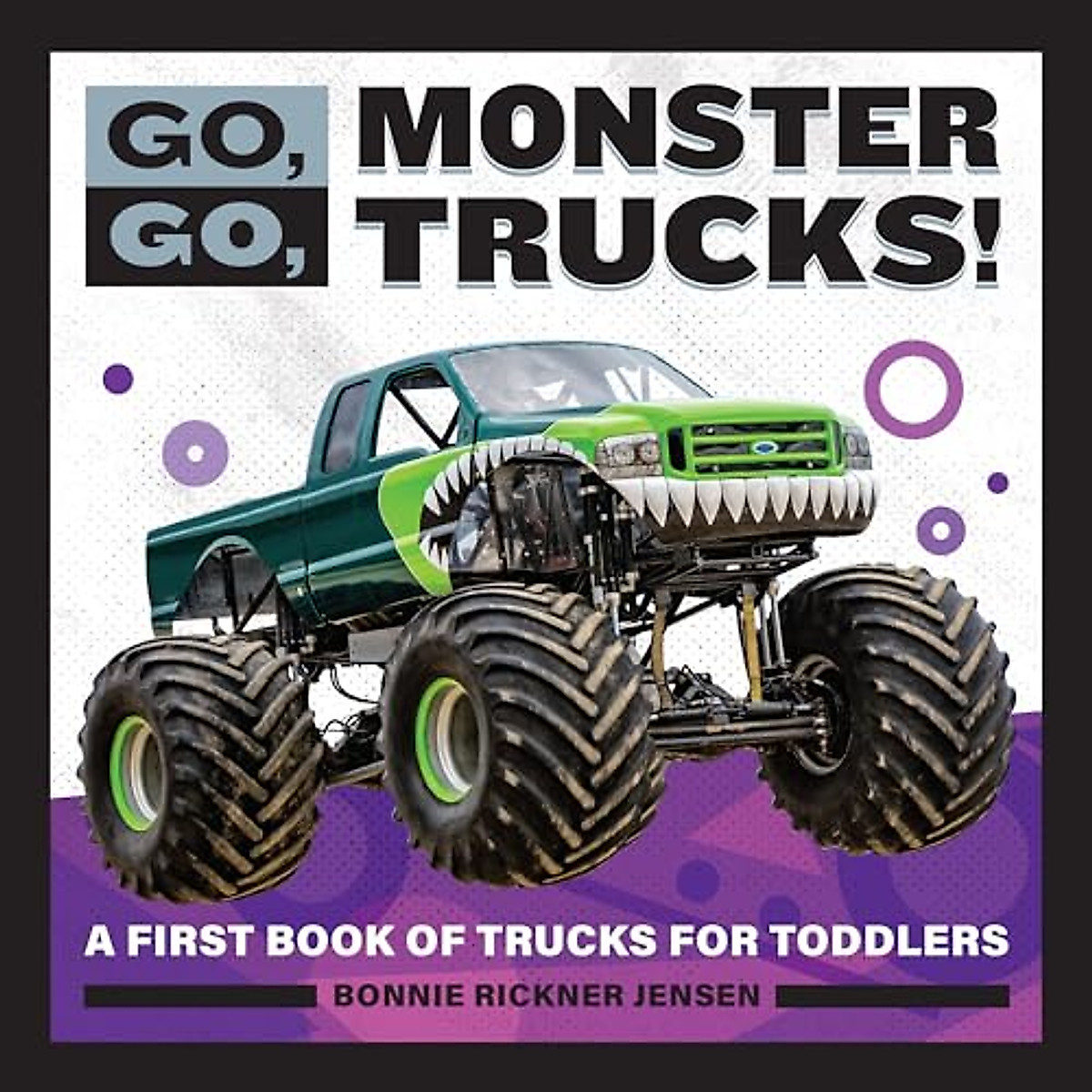 Go, Go, Monster Trucks!: A First Book of Trucks for Toddlers (Go, Go Books)