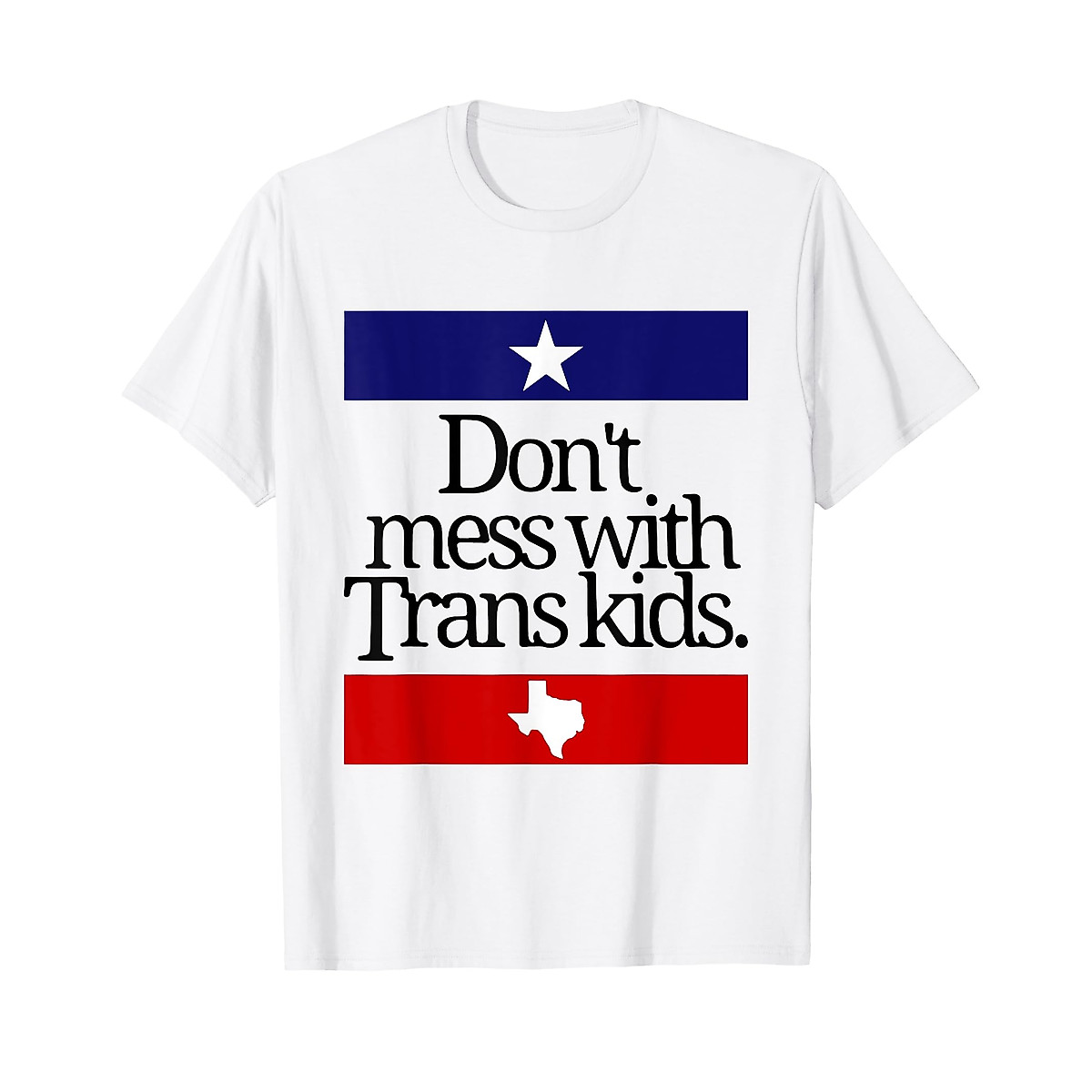 Don't Mess With Trans Kids Texas Protect Trans Kid T-Shirt
