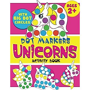 Dot Markers Unicorns: Activity Book For Kids Ages 2+ With BIG DOT Circles, Easy Toddler and Preschooler Kids Paint Dauber Coloring Book, Gifts for Toddler Girls (Unicorn Coloring Book for Kids)