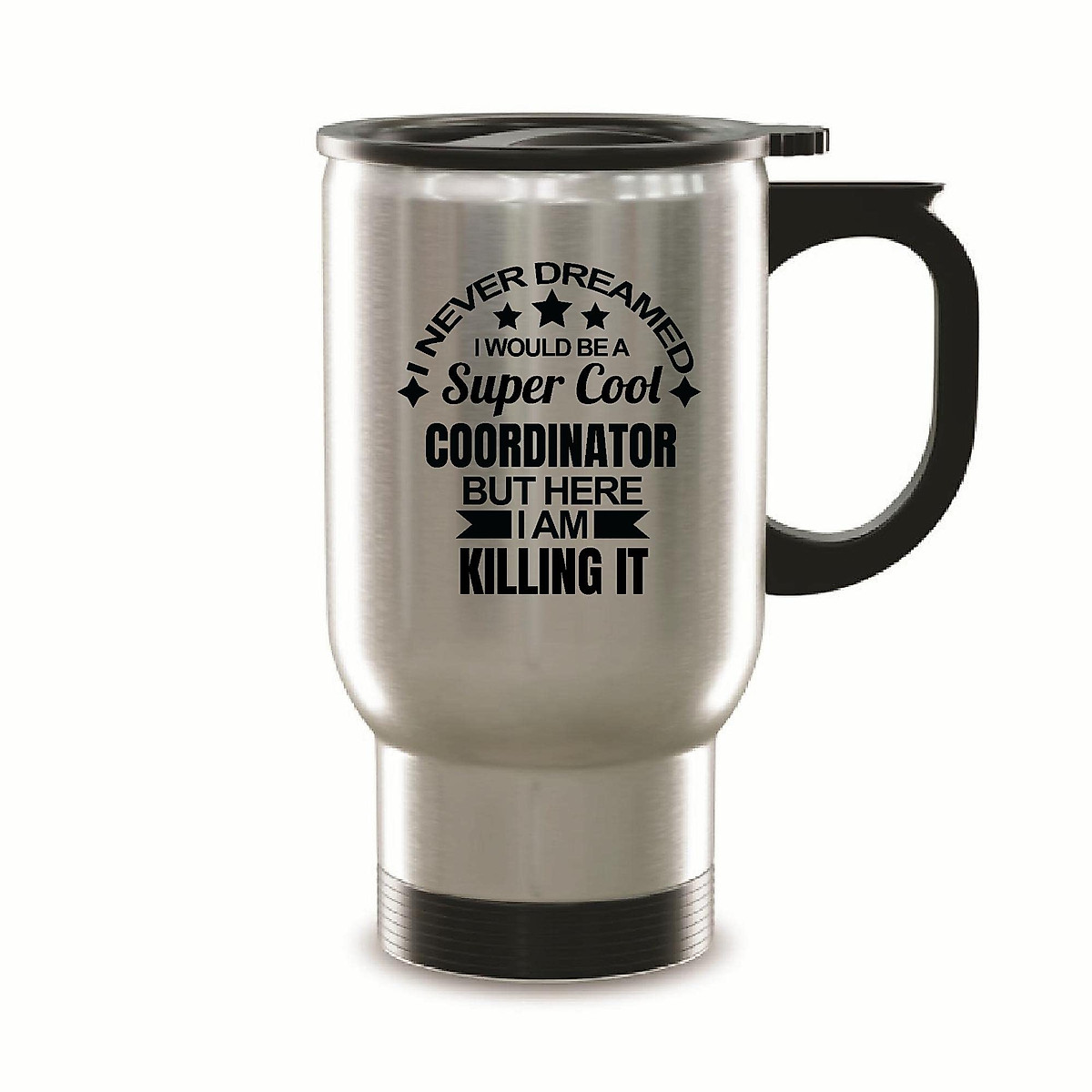 Inspirational Quote Gifts for Coordinators Killing It 14oz Steinless Steel Travel Mug