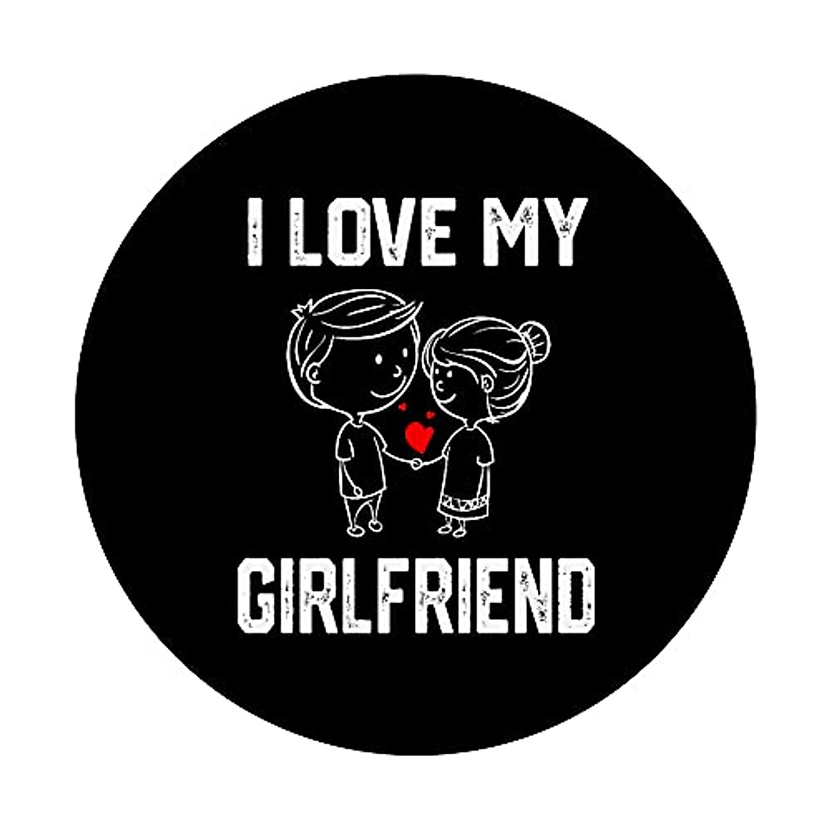 I love my Girlfriend PopSockets Swappable PopGrip