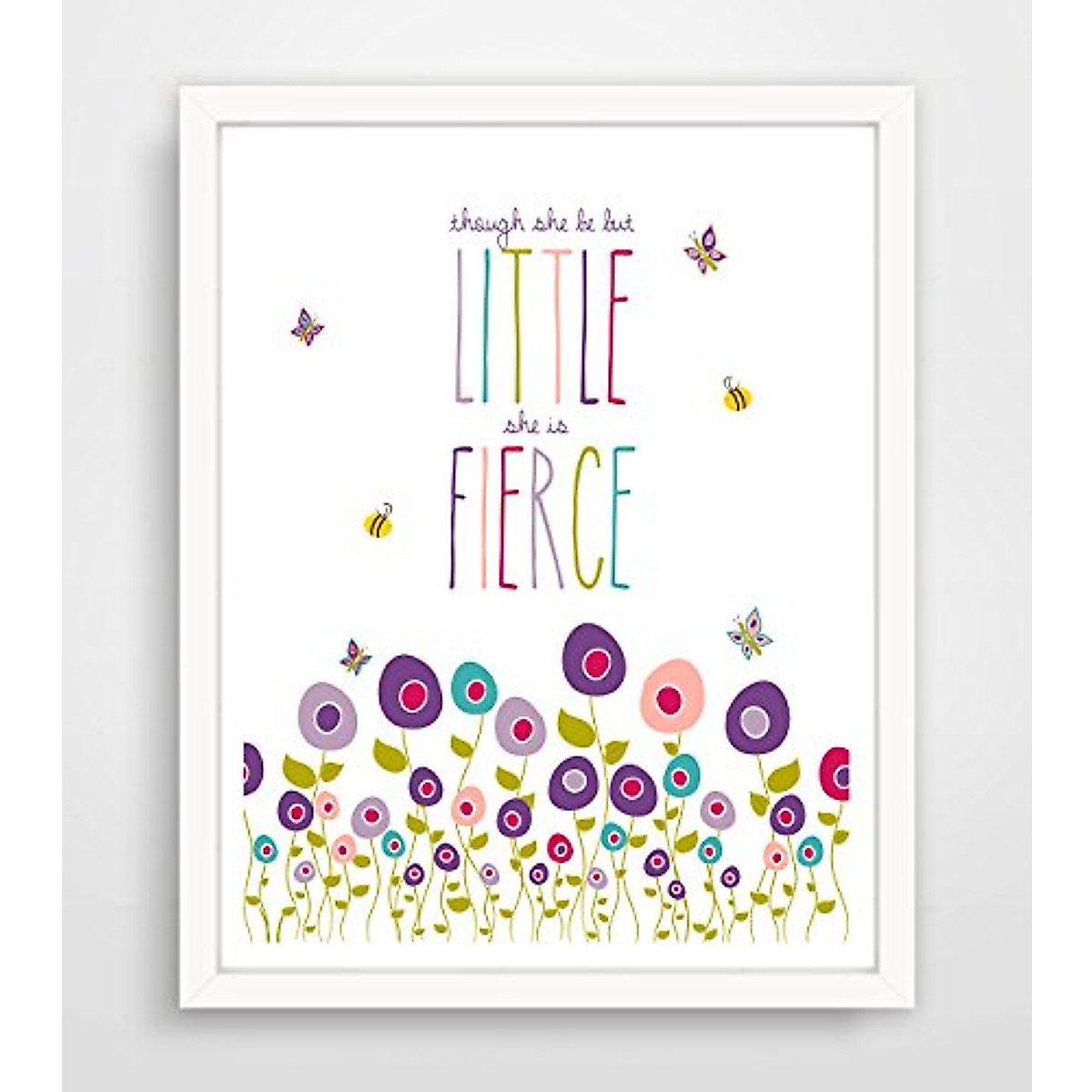 Children's Wall Art/Nursery Decor Though She Be But Little She is Fierce by Finny and Zook - 8x10 inch print ** FRAME NOT INCLUDED