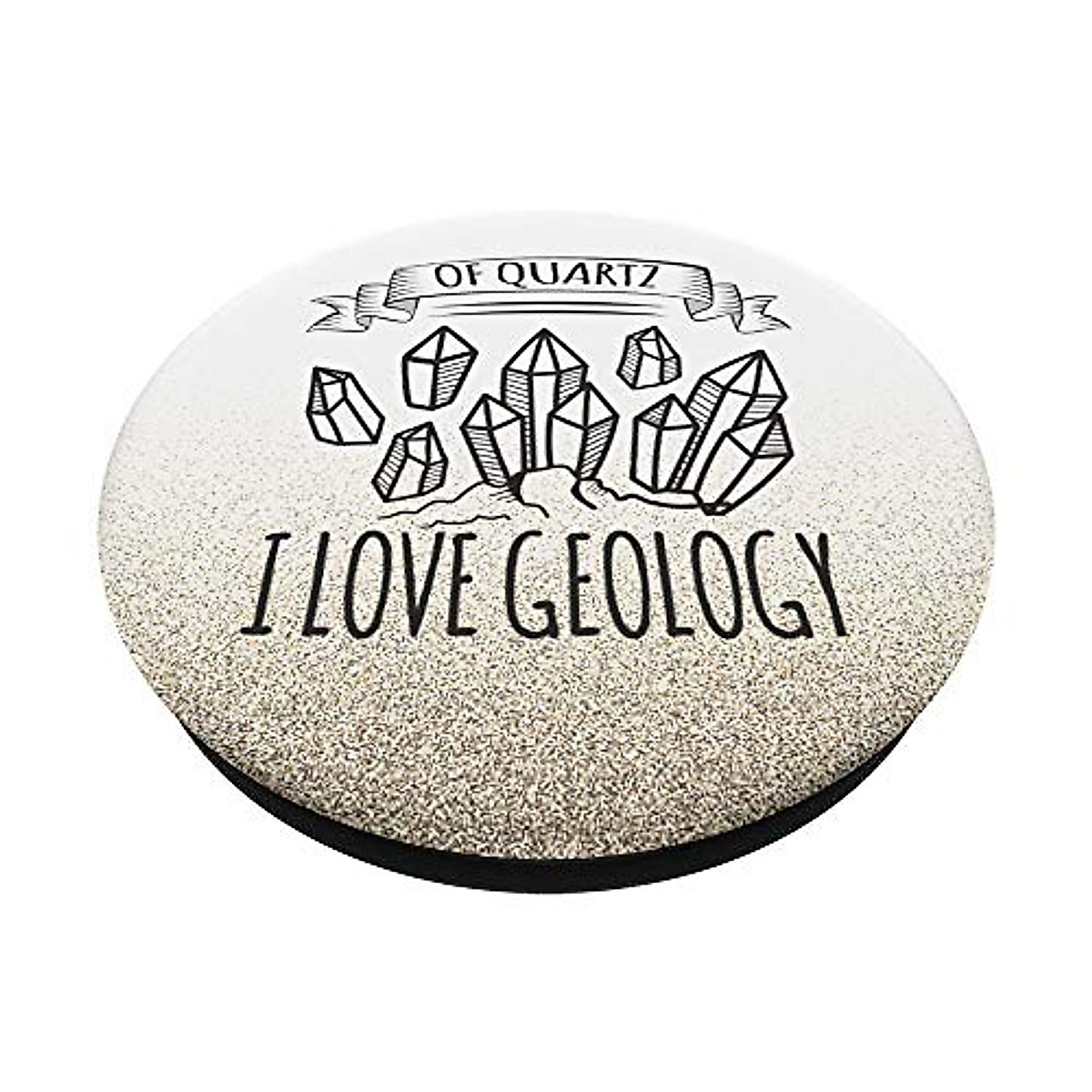 Of Quartz I Love Geology PopSockets PopGrip: Swappable Grip for Phones & Tablets