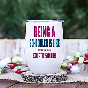 Thoughtful Gift for Administrative Assistants and Secretaries, an Ideal Birthday Present for a - Being a Scheduler Is Like Riding a Quote on 12 Oz White Stainless Steel Wine Tumbler