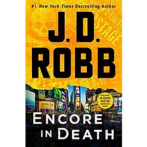 Encore in Death: An Eve Dallas Novel (In Death, 56)