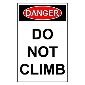 BannerBuzz Aluminum Sign Danger: Do Not Climb, Black/Red on White (24" W X 36" H)