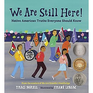 We Are Still Here!: Native American Truths Everyone Should Know