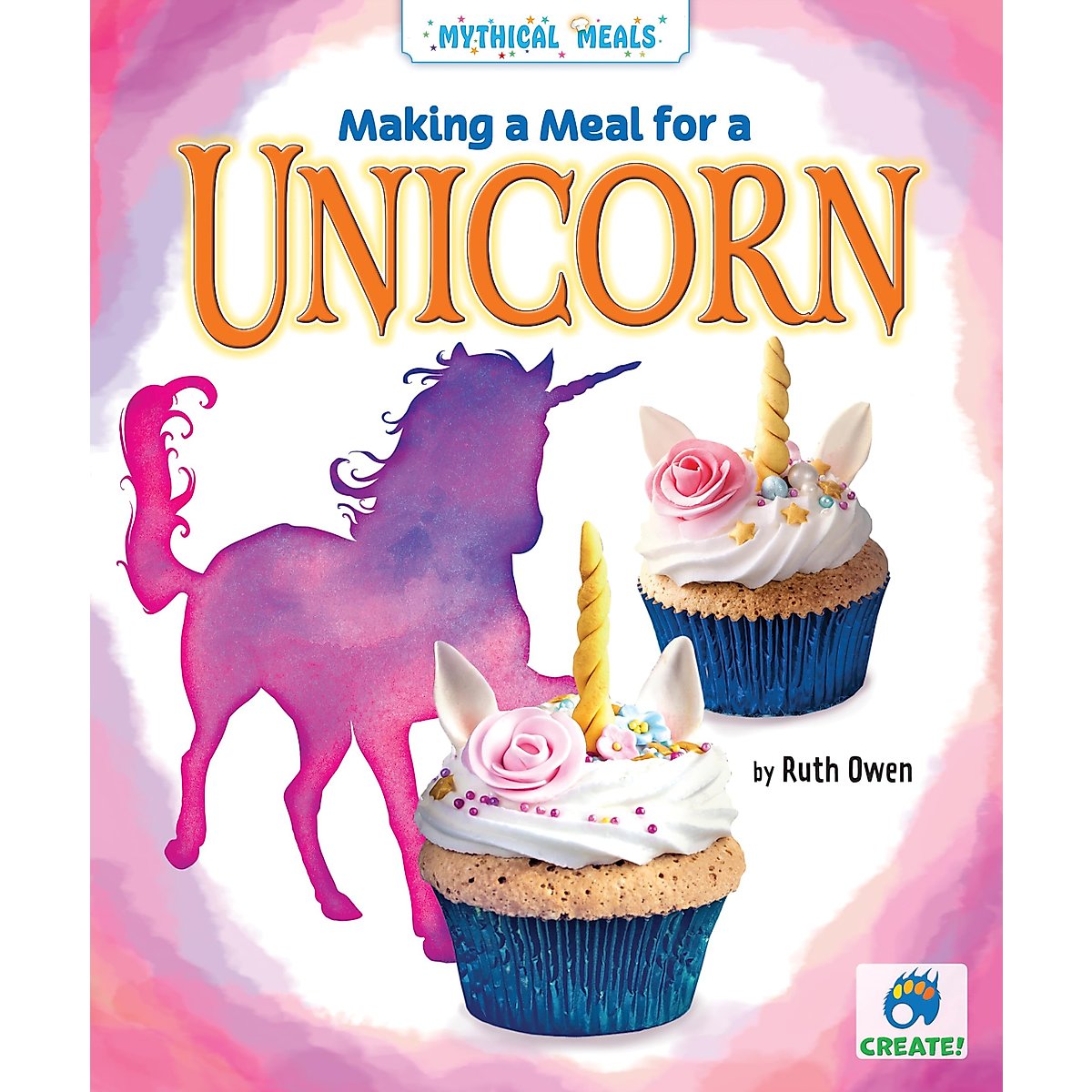 Making a Meal for a Unicorn (Mythical Meals)