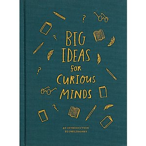 Big Ideas for Curious Minds: An Introduction to Philosophy