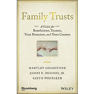 Family Trusts: A Guide for Beneficiaries, Trustees, Trust Protectors, and Trust Creators (Bloomberg)