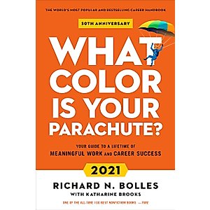 What Color Is Your Parachute? 2021: Your Guide to a Lifetime of Meaningful Work and Career Success