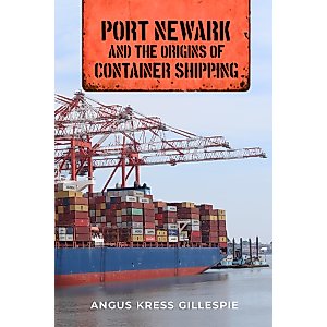 Port Newark and the Origins of Container Shipping