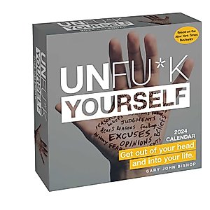 Unfu*k Yourself 2024 Day-to-Day Calendar: Get Out of Your Head and Into Your Life