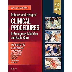 Roberts and Hedges’ Clinical Procedures in Emergency Medicine and Acute Care