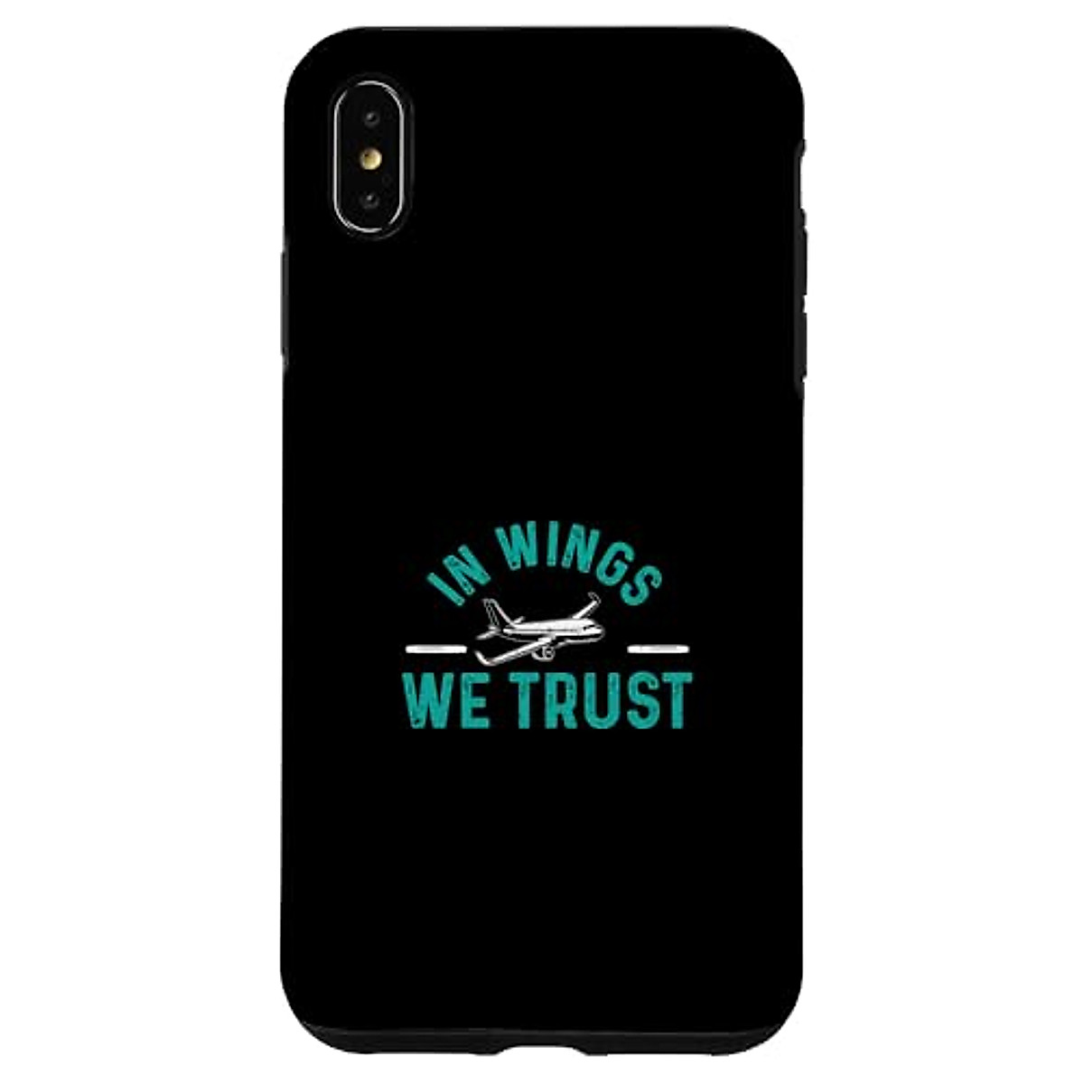 iPhone XS Max Airplane Pilot Funny In Wings We Trust Aviation Case