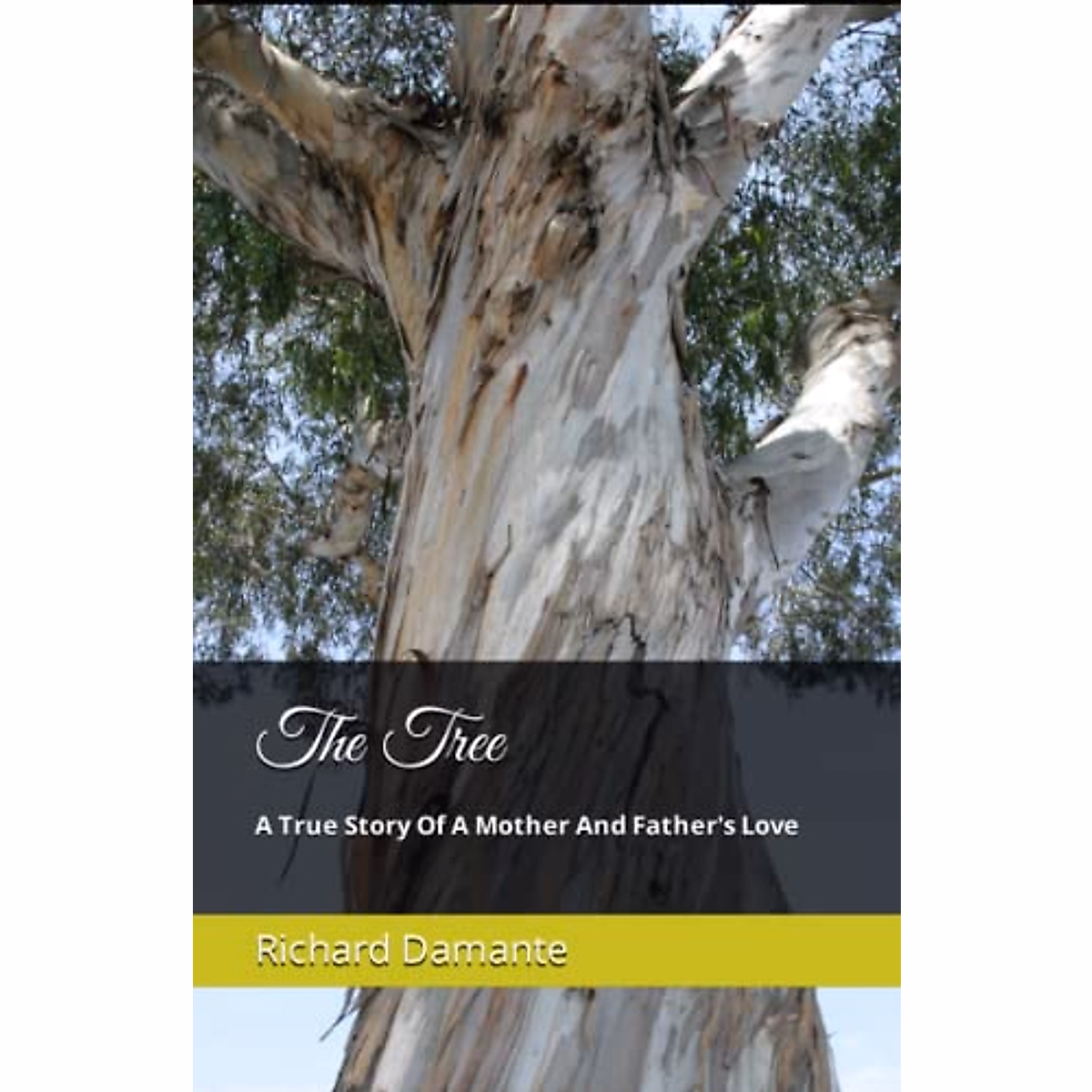 The Tree: A True Story Of A Mother And Father's Love