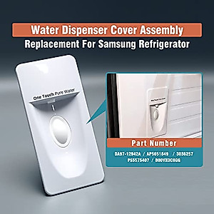 DA97-12942A Water Dispenser Cover Replacement for Samsung Refrigerator Water Dispenser Accessories Replace Parts AP5651849 3036257 PS5575407