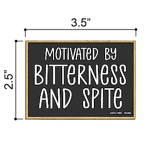 Honey Dew Gifts, Motivated by Bitterness and Spite, 3.5 inch by 2.5 inch, Made in USA, Wooden Fridge Magnet, Locker Decorations, Funny Refrigerator Magnets, Decorative Office Magnets