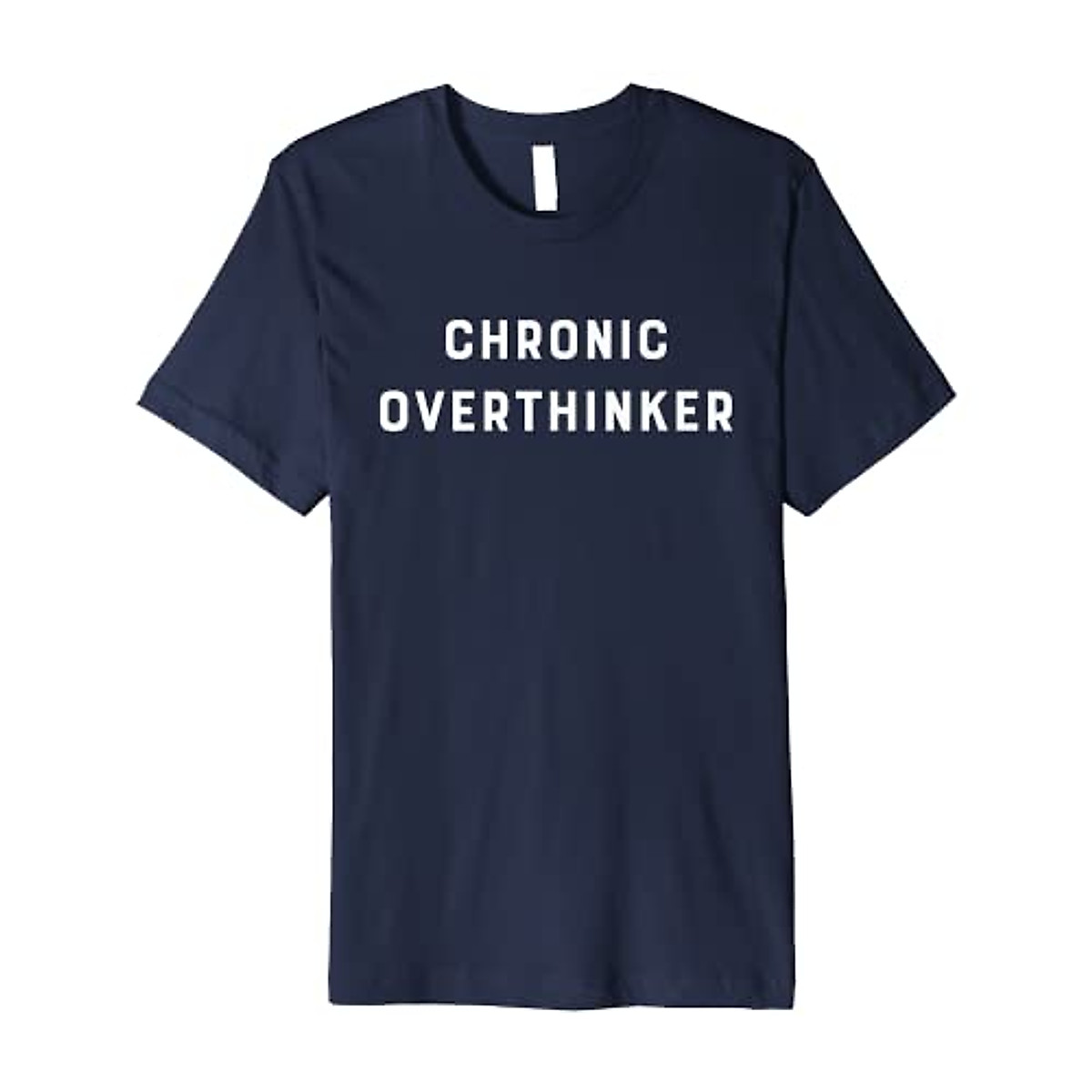 Chronic Overthinker A Slob Comes Clean Premium T-Shirt