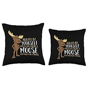Cute Moose Gifts And Tees Always Be Yourself Unless You Can Be A Moose Throw Pillow, 16x16, Multicolor