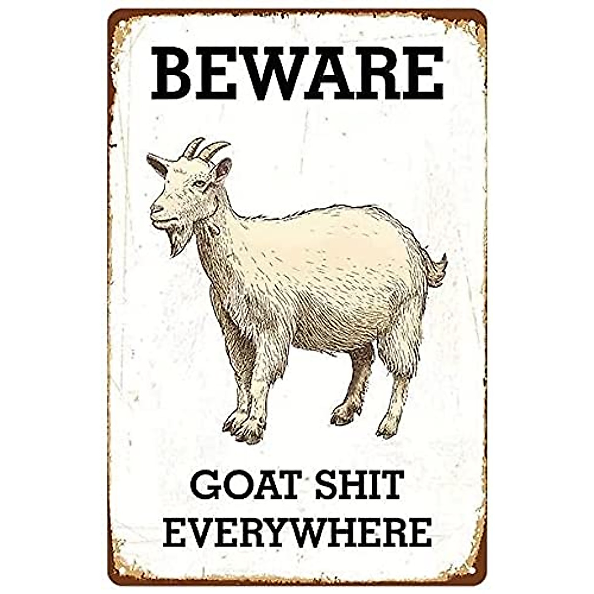 Goat Warning Metal Tin Sign Beware Goat Shit Everywhere Poster Farm Garden Home Kitchen Garage Wall Decoration Plaque 8x12 Inches