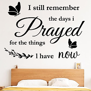 Vinyl Wall Stickers Quotes I Still Remember The Days I Prayed for The Things I Have Now Wall Decals Home Wall Decorations Scripture House Prayer Vinyl Wall Decor Sticker for Living Room Bedroom.