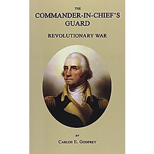 The Commander-In-Chief's Guard: Revolutionary War