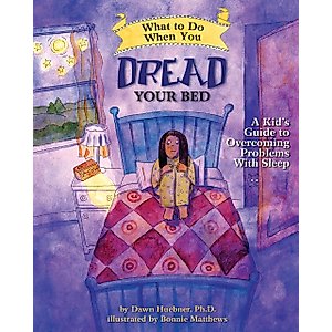What to Do When You Dread Your Bed: A Kid's Guide to Overcoming Problems With Sleep (What to Do Guides for Kids)