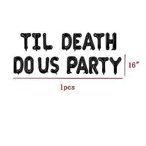 Back 16"TIL DEATH Do Us Party" Banner Balloons,Halloween Wedding Party Decorations Engagement, Bridal Shower, Wedding Reception Decorations.