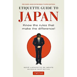 Etiquette Guide to Japan: Know the Rules that Make the Difference! (Third Edition)