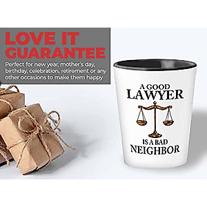 Flairy Land Lawyer Shot Glass 1.5oz - Good lawyer bad neighbor - Law School Prosecutor Legal Assistant Student Lawyer Judge Attorney Graduation Advokat Jurist Consultant Noutary