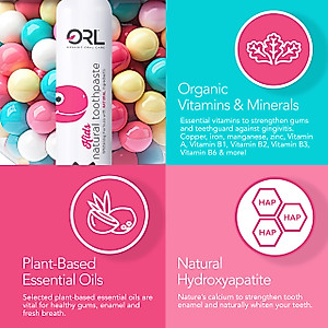 ORL Organic & Natural Bubblegum Toothpaste. Natural Safe Formula Uniquely Created to Clean Your Child’s Mouth, Helps Whiten Their Teeth Without Harmful Ingredients. Fluoride Free.